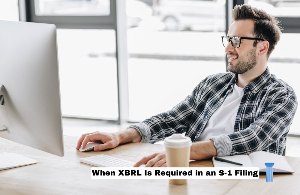 When XBRL Is Required in an S-1 Filing
