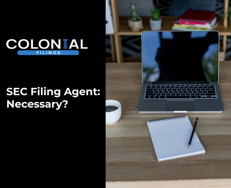What Is an SEC Filing Agent and Do I Need One?